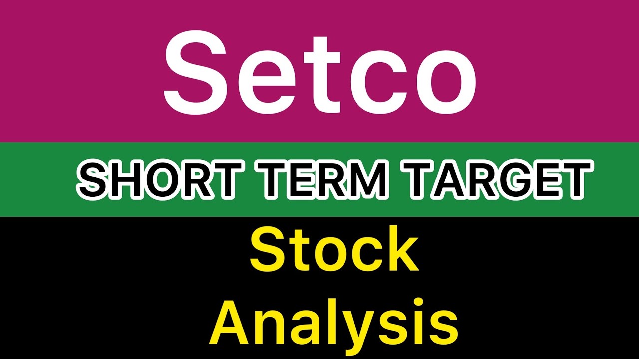 SETCO AUTOMOTIVE SHARE TARGET ANALYSIS 🌙 SETCO AUTOMOTIVE SHARE NEWS ...