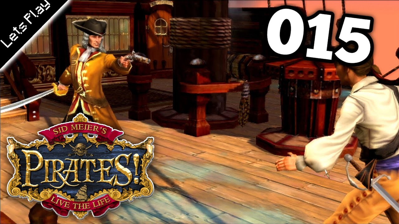 PIRATES ★ Sid Meier ★ #015 - Baron von Schieß-mich-tot ★ Lets Play ...