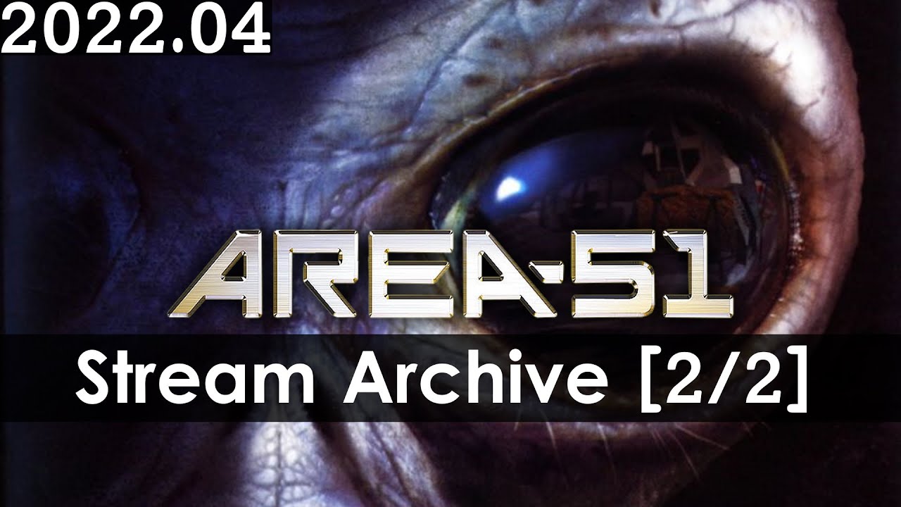 Area 51, PC version [Area 51 Preservation Project] [2/2] [PC] [Stream ...