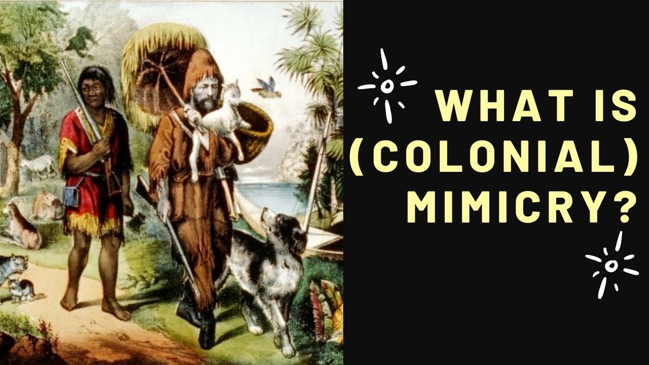 WHAT IS (COLONIAL) MIMICRY? - YouTube