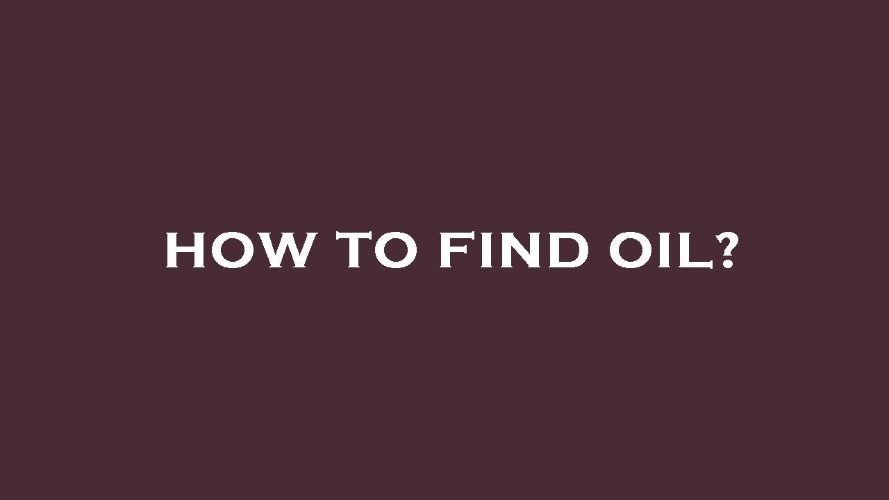 How to find oil? - YouTube
