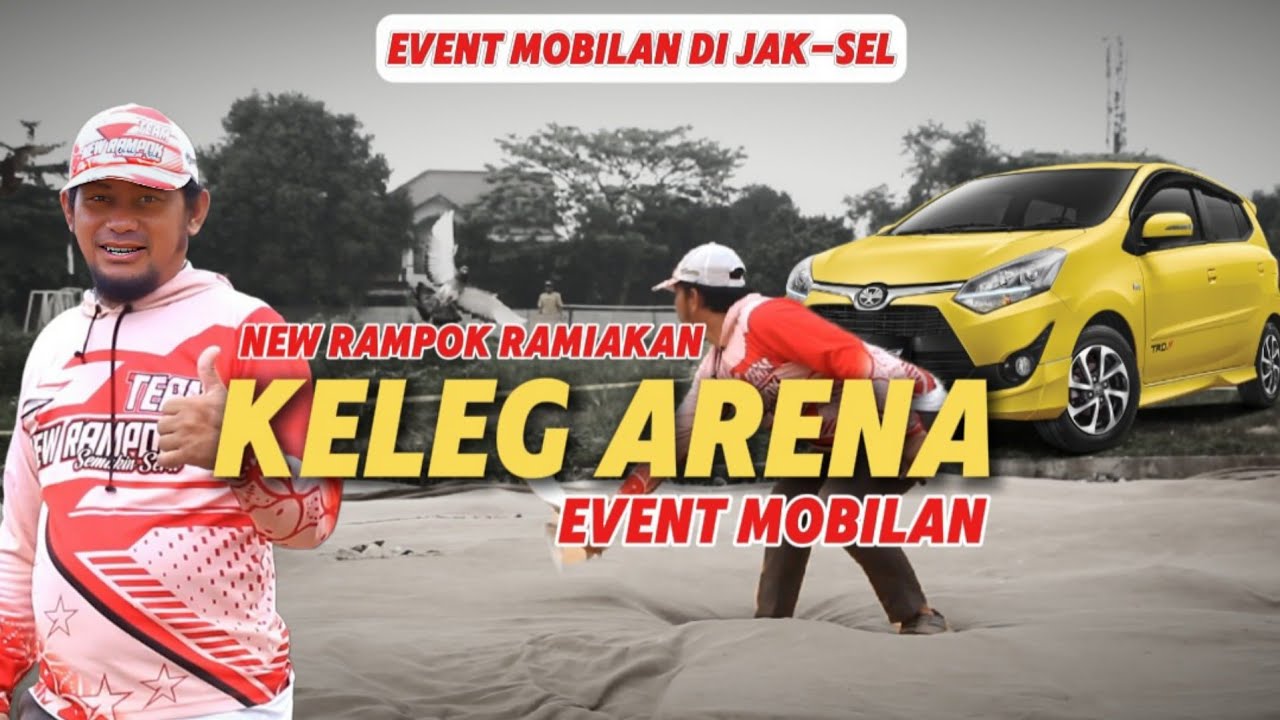 PERSIAPAN NEW RAMPOK EVENT MOBIL SECOND DI LAPAK KELEG ARENA. - YouTube
