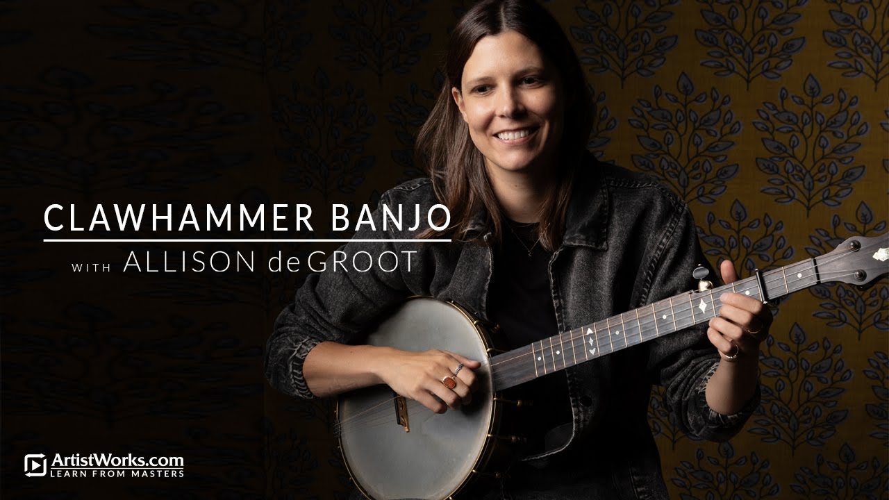 Clawhammer Banjo with Allison de Groot || Banjo Lessons at ArtistWorks ...