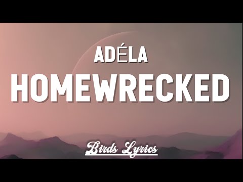 ADÉLA - HOMEWRECKED (Lyrics)