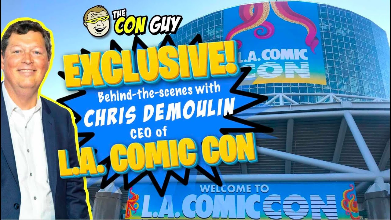 L.A. Comic Con CEO Chris DeMoulin Gives Us a Behind-the-Scenes Preview ...