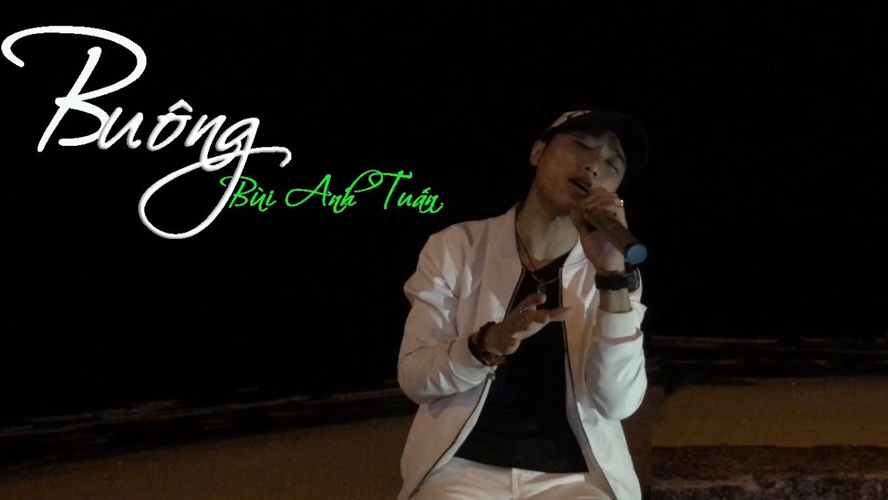 Buông - Bùi Anh Tuấn [cover] Hát Live bằng loa kẹo nghe hơi bị phê ...