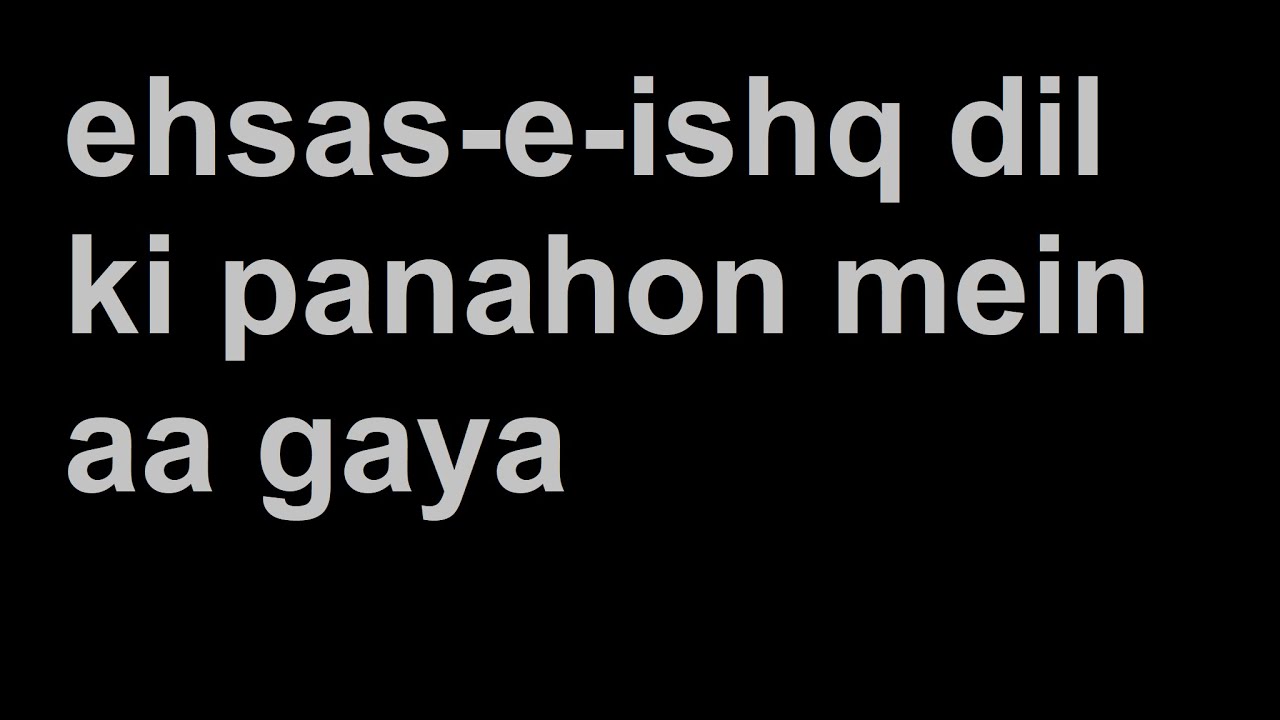 ehsas e ishq dil ki panahon mein aa gaya - YouTube