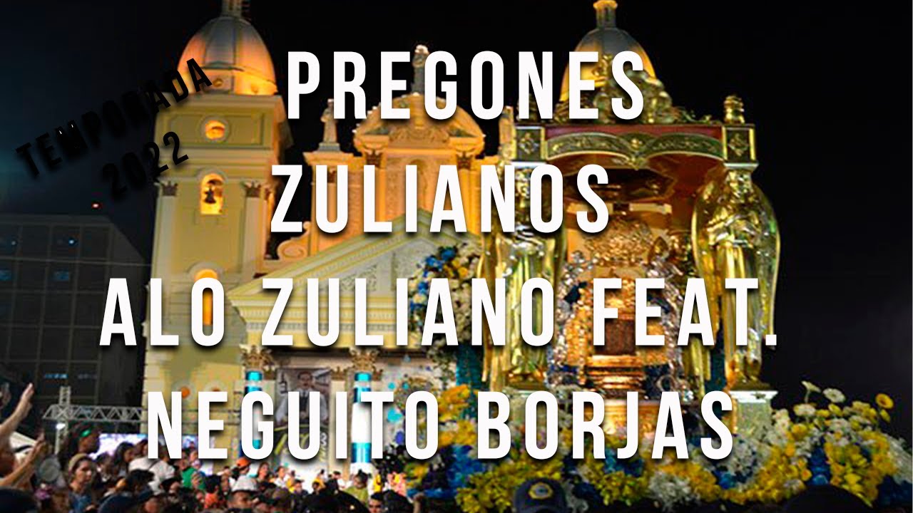 PREGONES ZULIANOS - A LO ZULIANO FEAT. NEGUITO BORJAS - EL GAITERO DE A ...