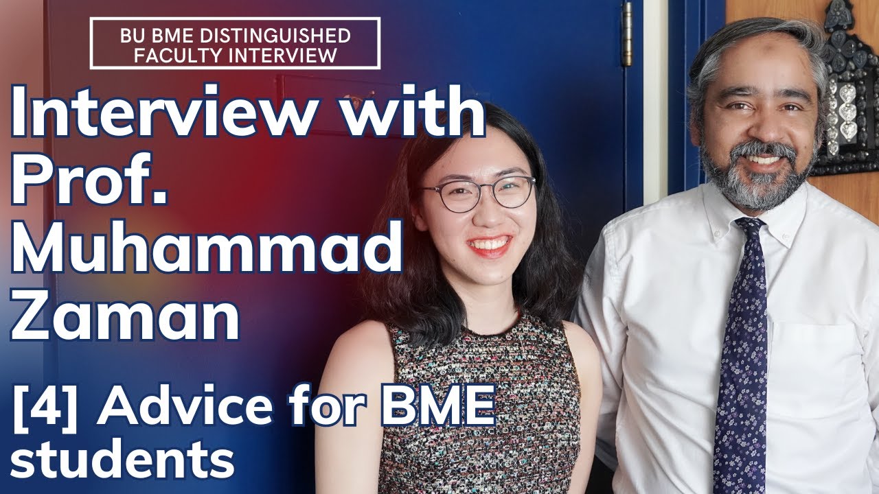 【4】Advice for BME students | Muhammad Zaman Interview | BU BME - Distinguished Faculty Interview ...