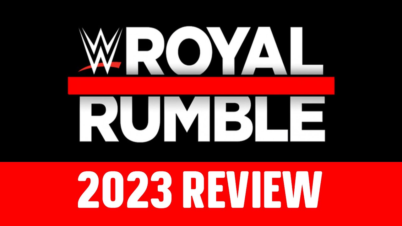 Wwe Royal Rumble 2023 Review Youtube