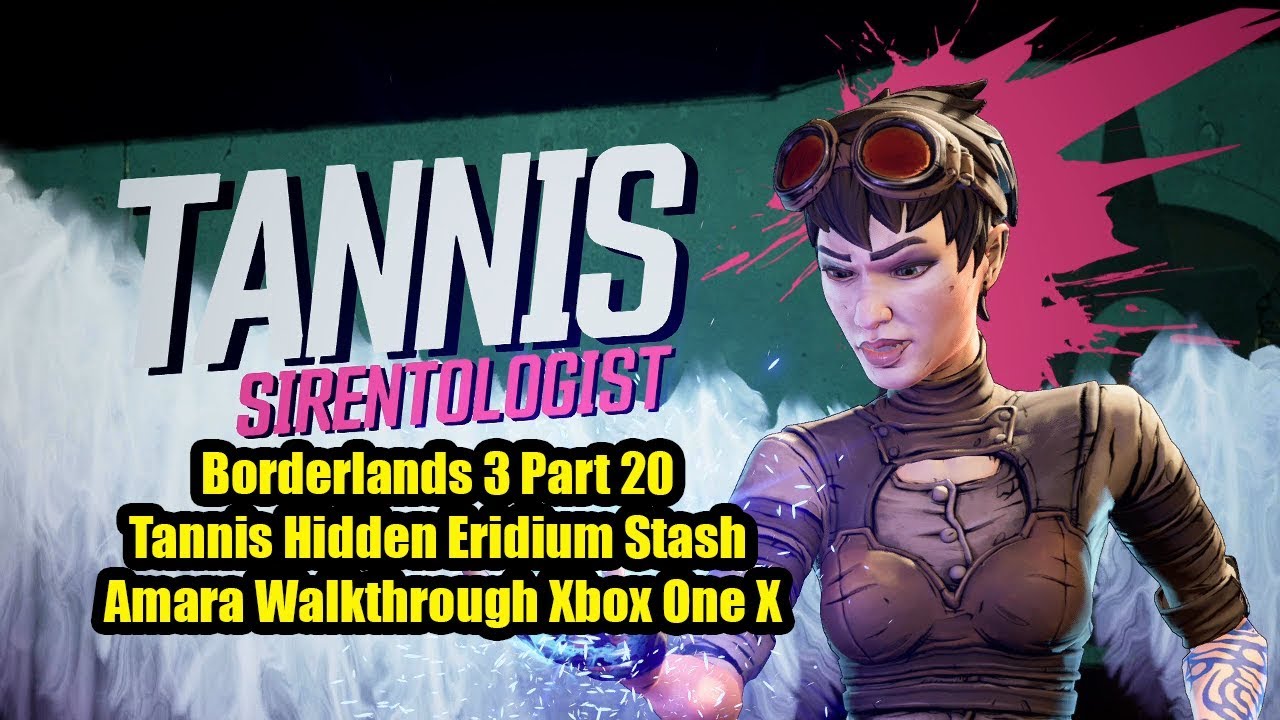 Borderlands 3 Part 20 Tannis Hidden Eridium Stash Amara Walkthrough ...
