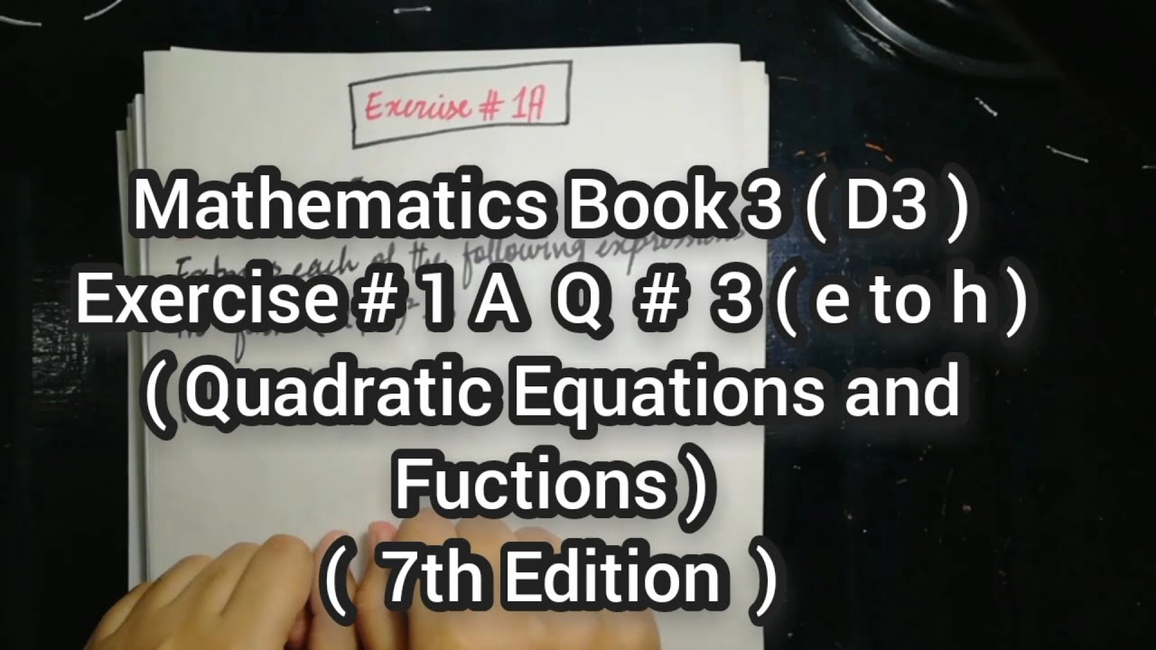 Mathematics Book 3 (D3) | 7th Edition | Exercise # 1 A | Q # 3 (e to h ...