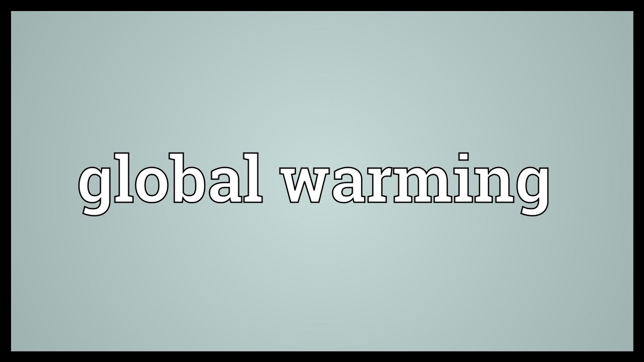 Global warming Meaning - YouTube