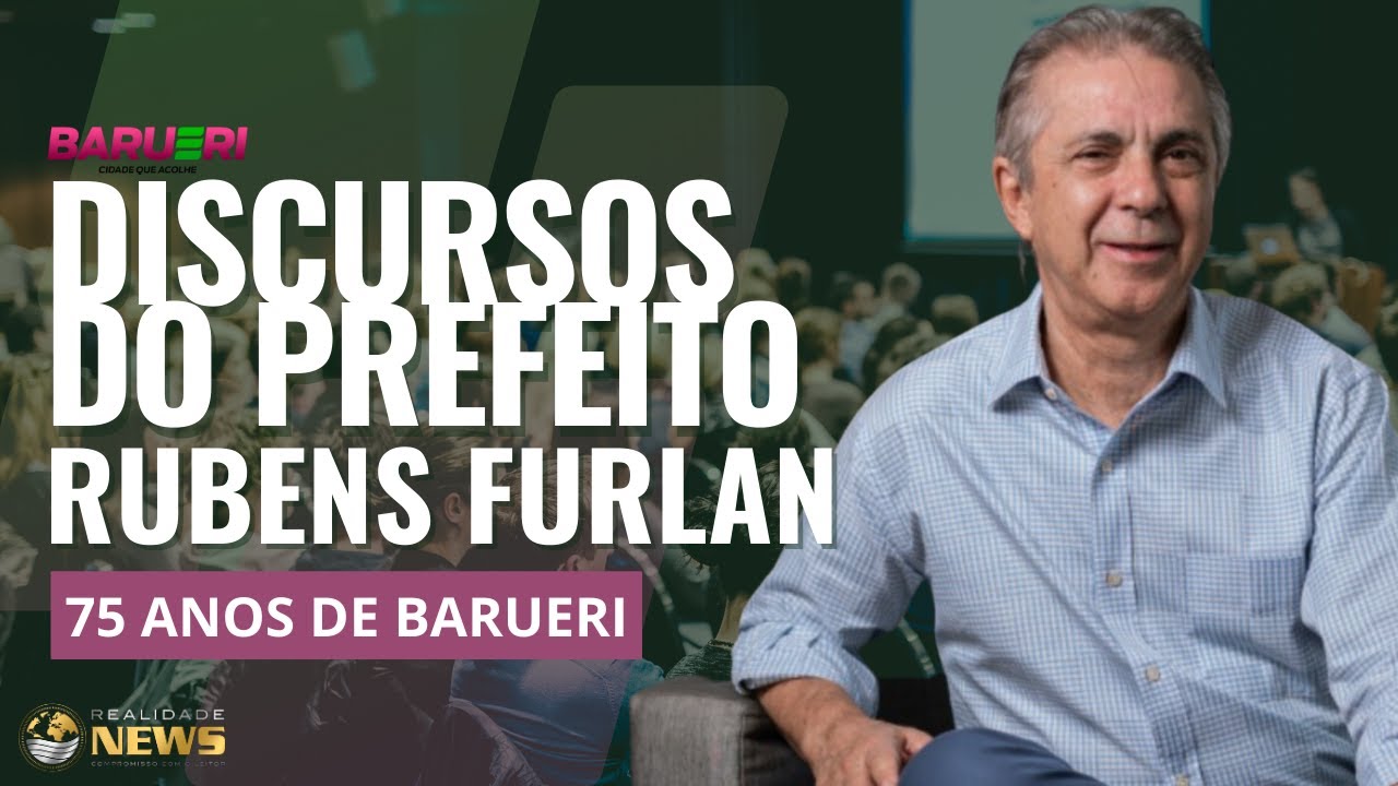 Discursos do prefeito Rubens Furlan no Aniversário de 75 anos da Cidade ...
