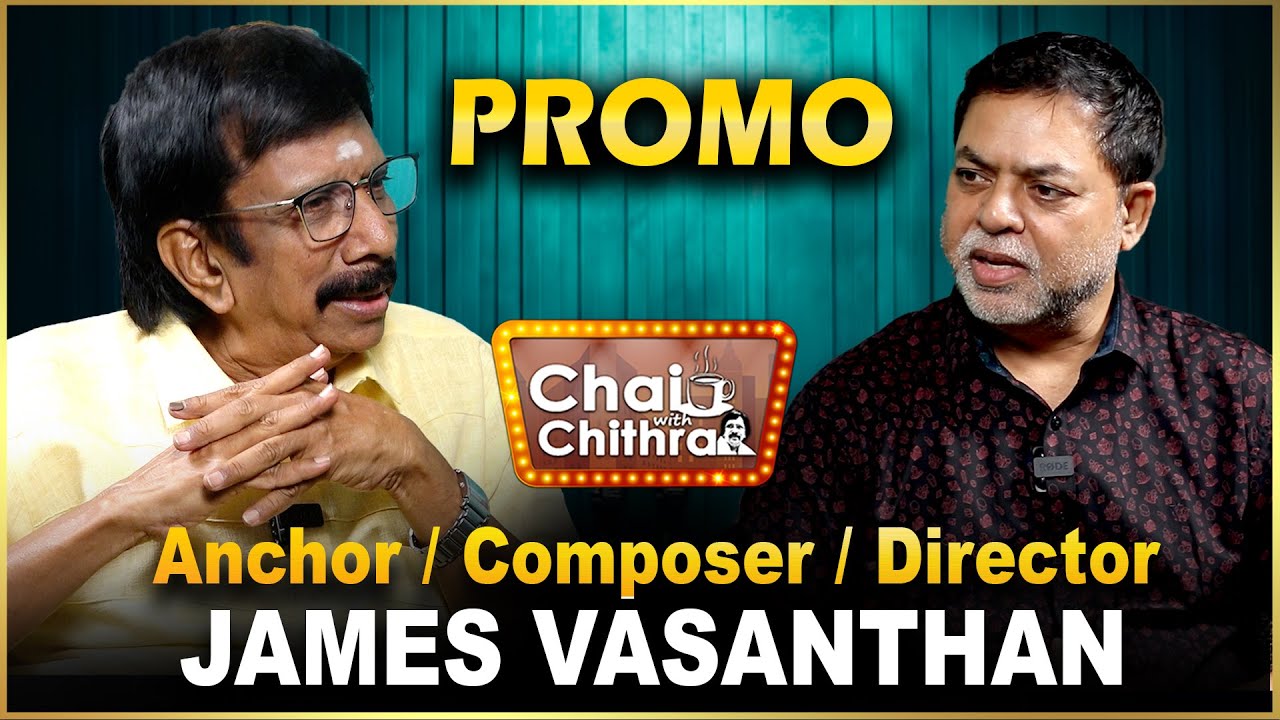 Music Composer James Vasanthan | Chai with Chithra | Promo - YouTube