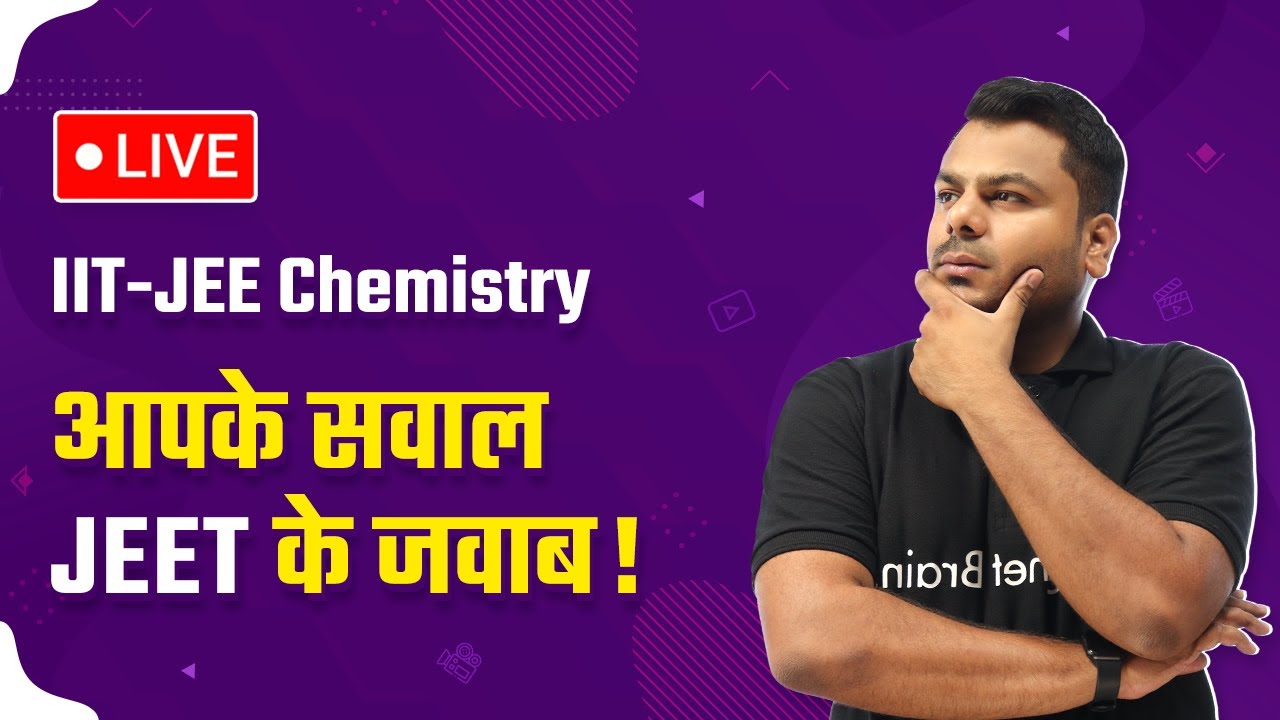 IIT JEE Chemistry Doubt Solving Session | Magnet Brains IIT JEE ...