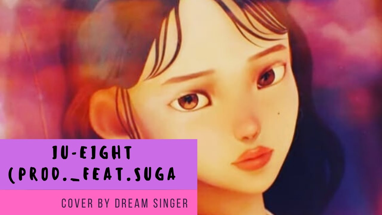 IU(아이유) _ eight(에잇) (Prod.&Feat. SUGA of BTS) (COVER By Dream singer ...