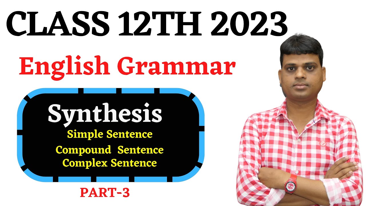 Class 12 English Grammar Synthesis Of Sentences |Simple Sentence |Use ...