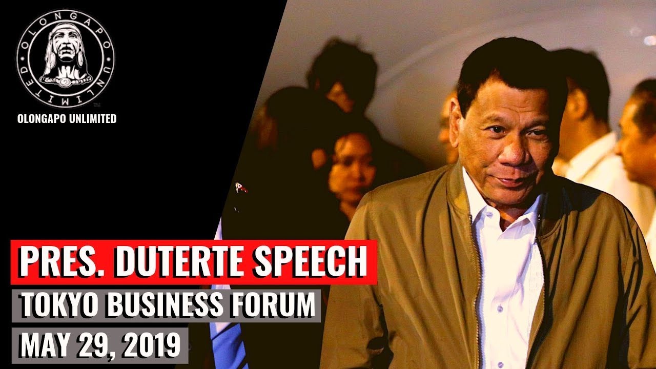 Pres. Duterte Speech - Tokyo Business Forum (May 29, 2019) - YouTube
