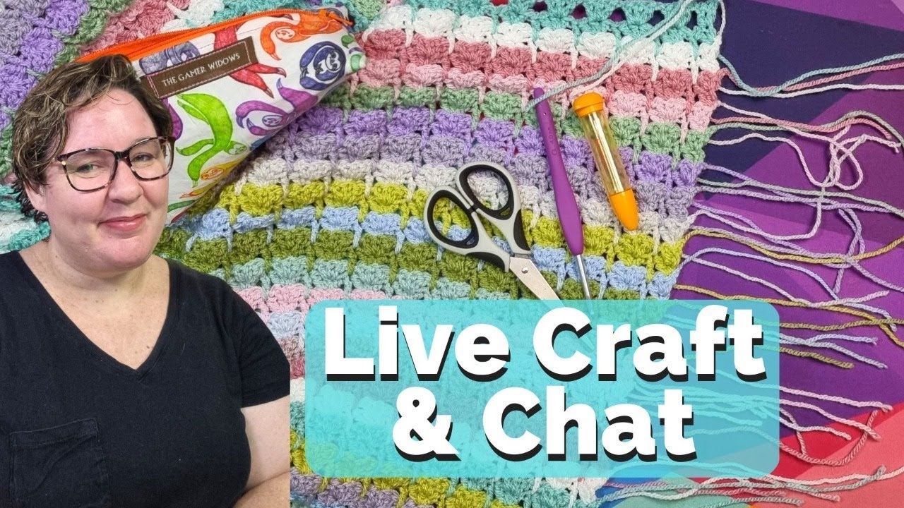Live Craft n Chat with Chantelle Hills and yes I am still weaving in ends - YouTube
