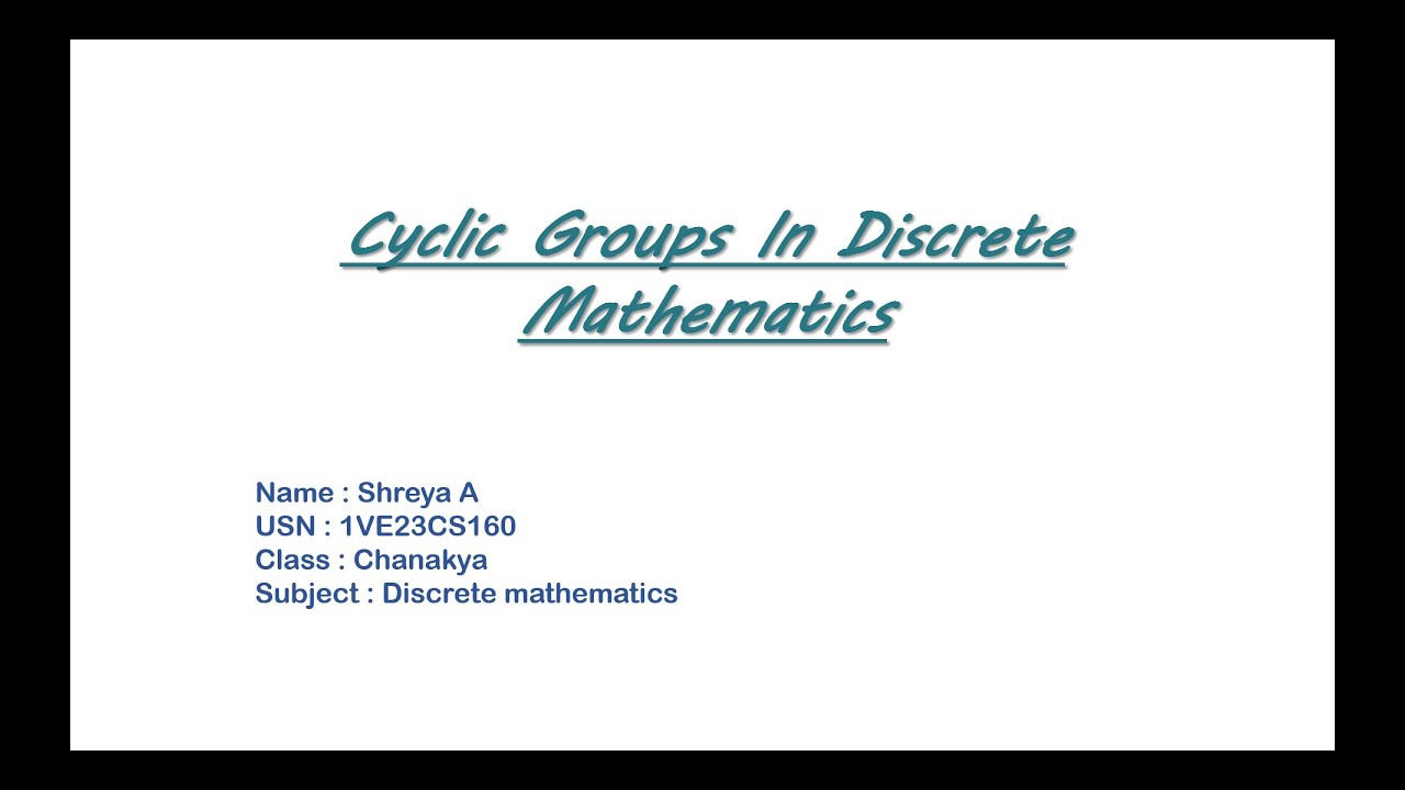 CYCLIC GROUPS IN DISCRETE MATHEMATICS - YouTube