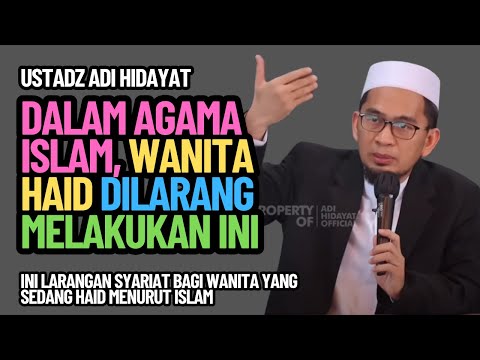 DALAM AGAMA ISLAM, WANITA HAID DILARANG MELAKUKAN INI - USTADZ ADI HIDAYAT