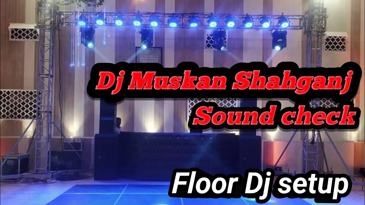 Dj Muskan Shahganj sound check | floor dj setup - YouTube