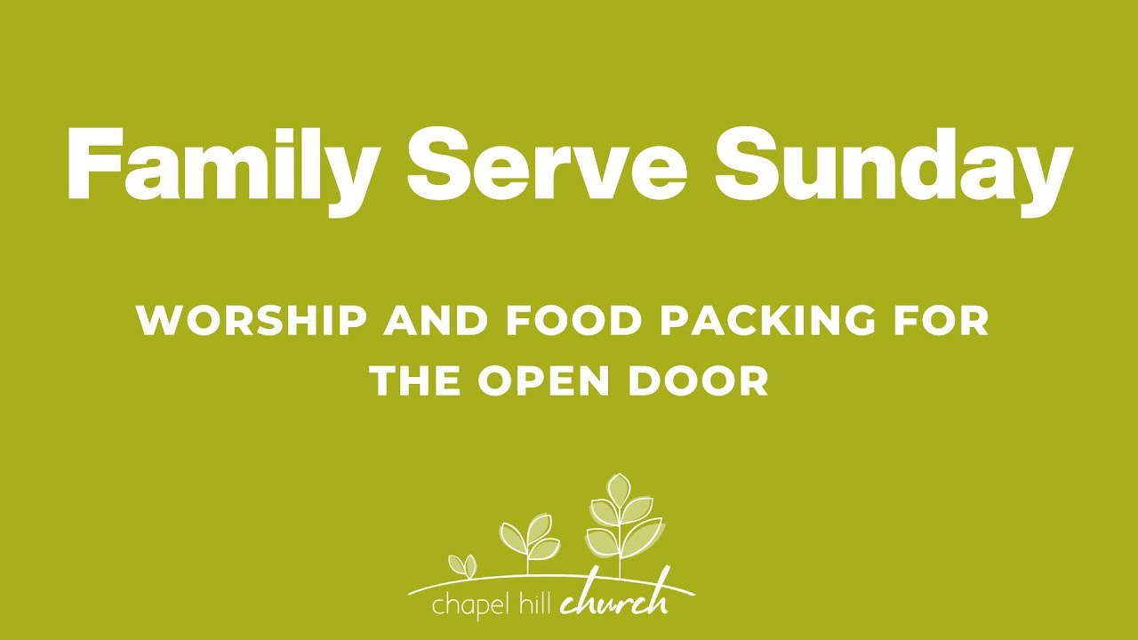 Chapel Hill Church Nov 3 2024 - Serve Sunday - "The Open Door" - YouTube