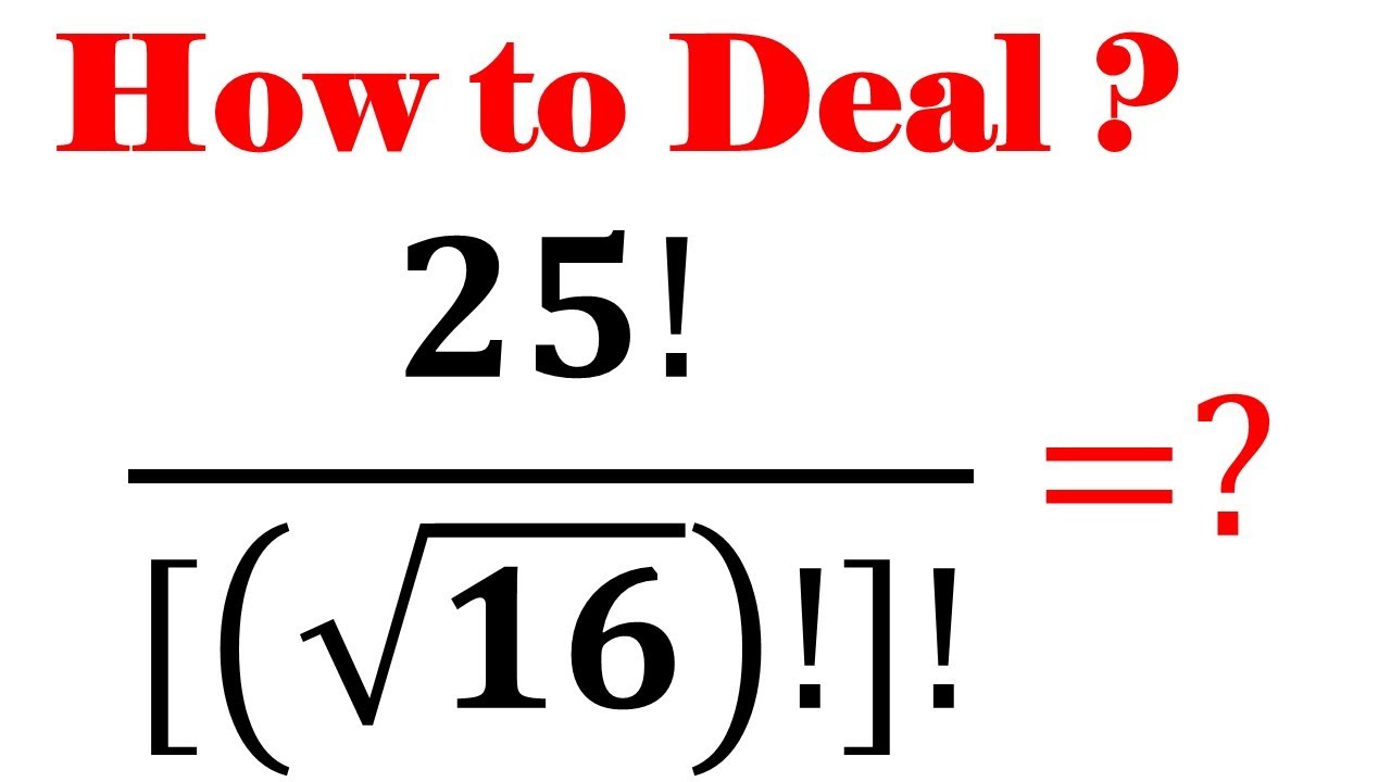Learn How to solve a Nice math Problem with factorial, math Olympiad ...