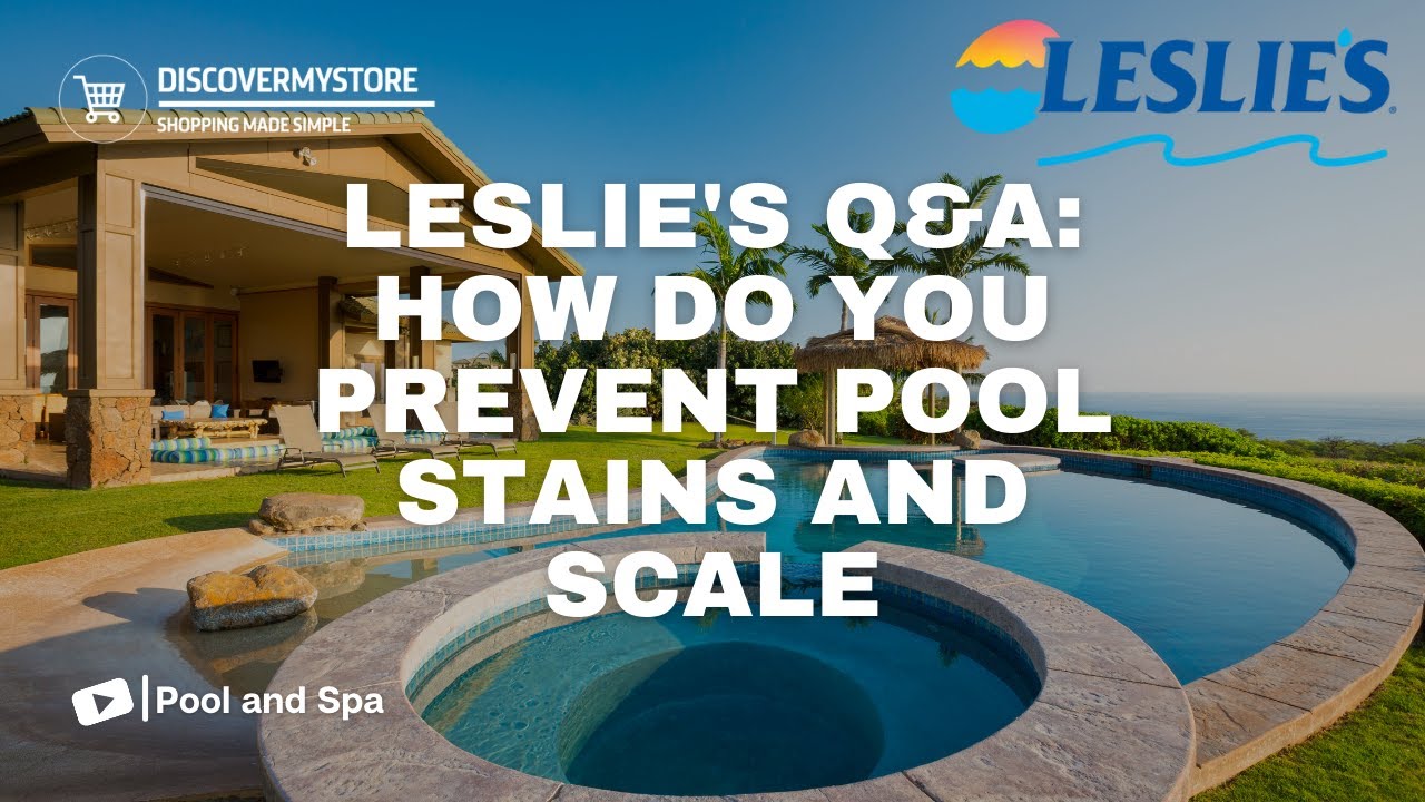 Q&A: How Do You Prevent Pool Stains and Scale by Leslie's - YouTube