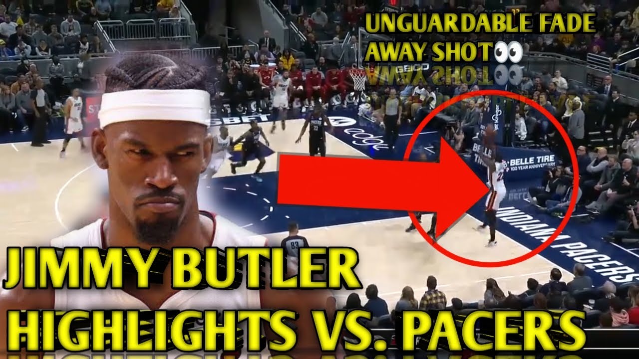 JIMMY BUTLER HIGHLIGHTS VS. PACERS|UNGUARDABLE FADE AWAY SHOT👀 - YouTube