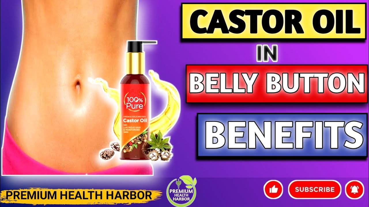 15 Benefits of Using Castor Oil Near the Belly Button ...