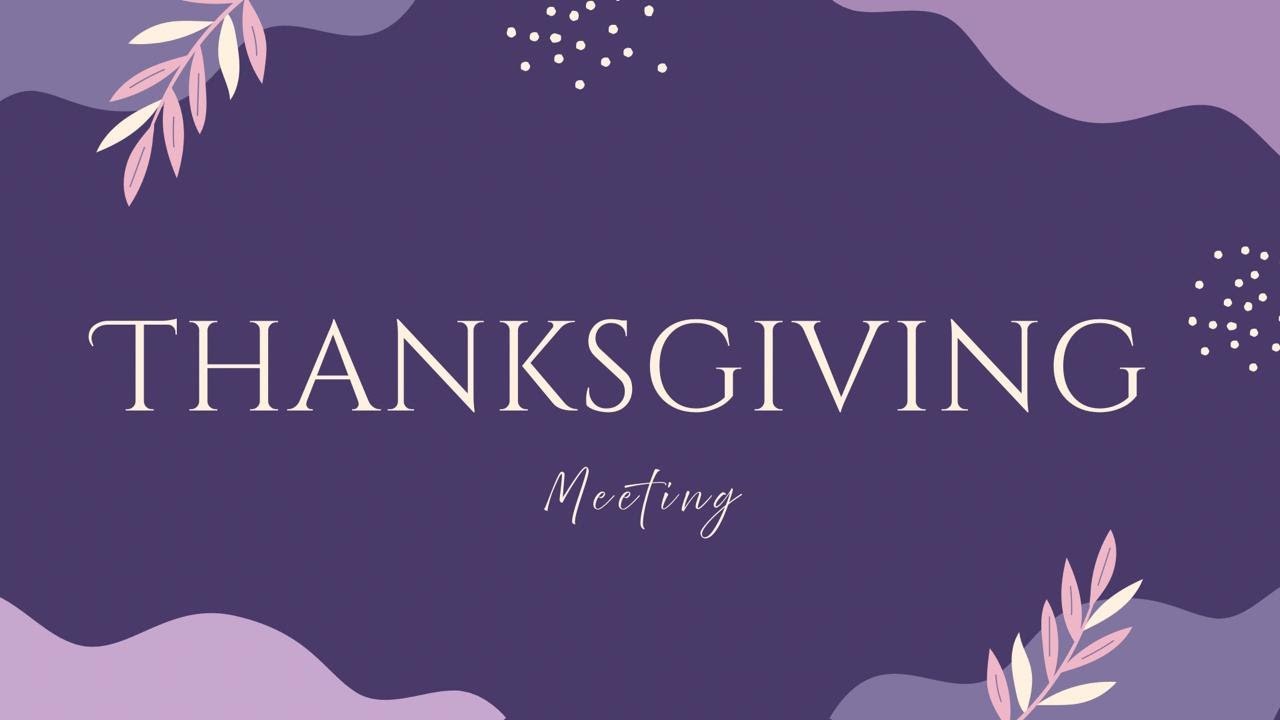 Thanksgiving meeting 2025 - YouTube