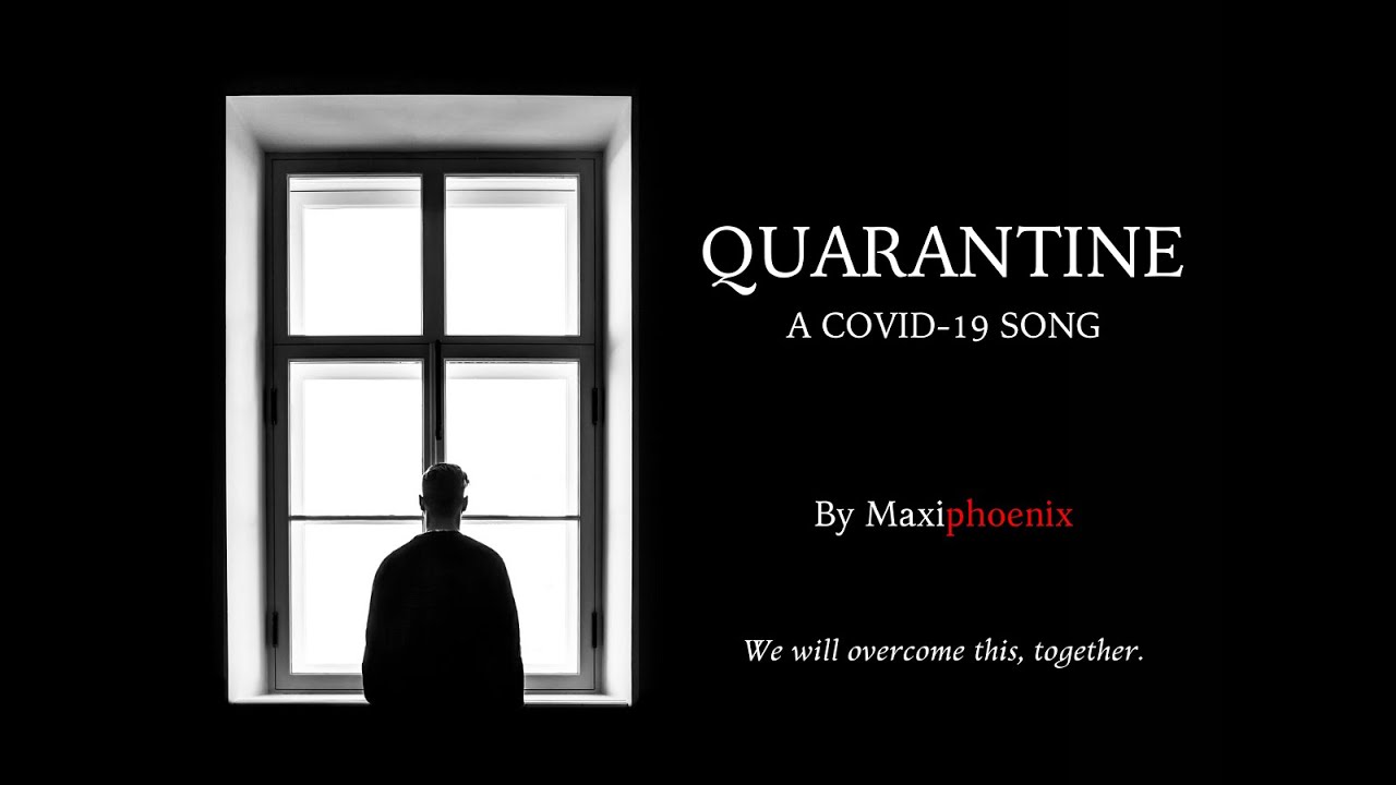 QUARANTINE: A COVID-19 SONG | By young composer Maxiphoenix | 2020 ...