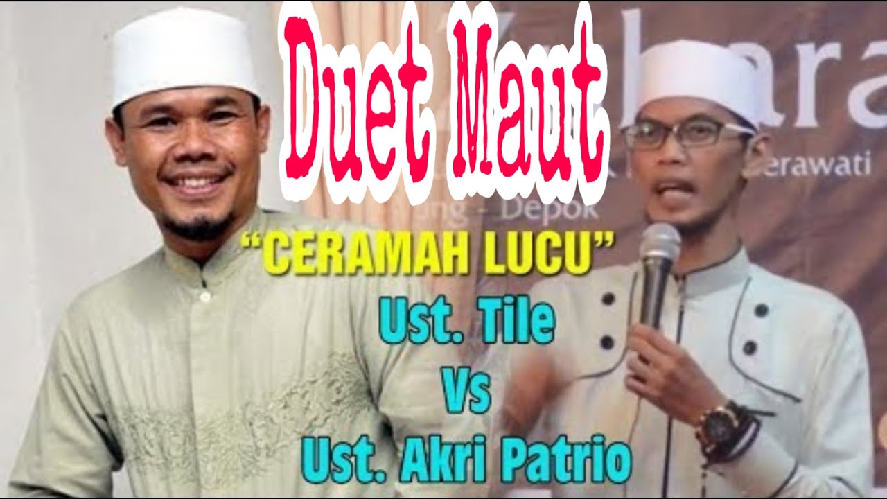 Ceramah lucu Ustad Akri & Ustad tile... - YouTube