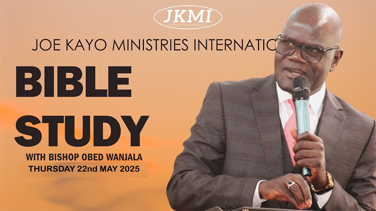 JOE KAYO MINISTRIES INT'L | BIBLE STUDY | MAY 22ND 2025 | BSHP OBED ...