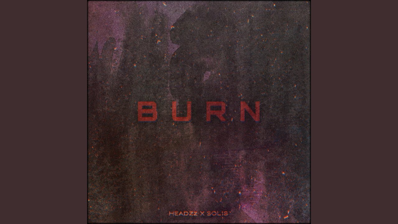 BURN (Slowed) - YouTube
