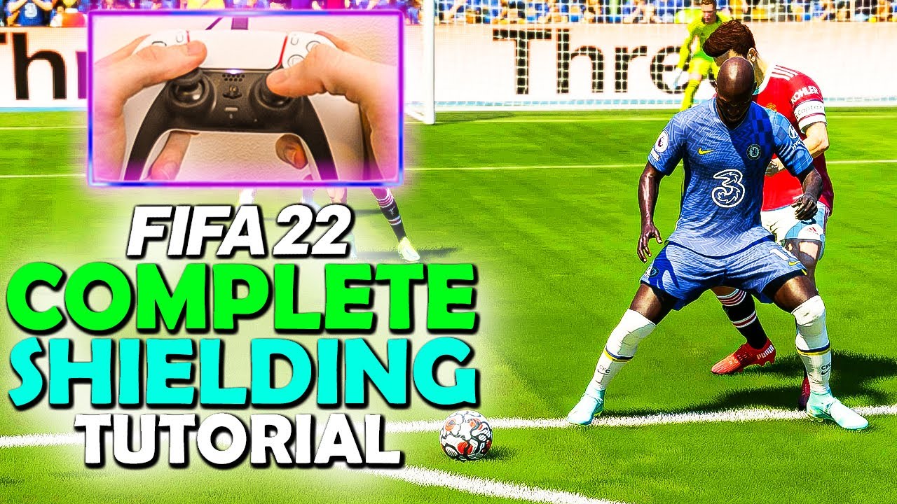 HOW TO SHIELD IN FIFA 22 - COMPLETE SHIELDING TUTORIAL - YouTube