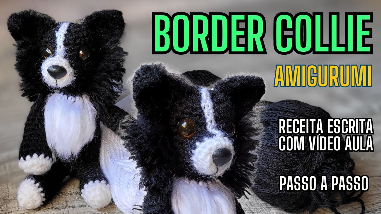 Border Collie amigurumi (receita escrita passo a passo) - YouTube