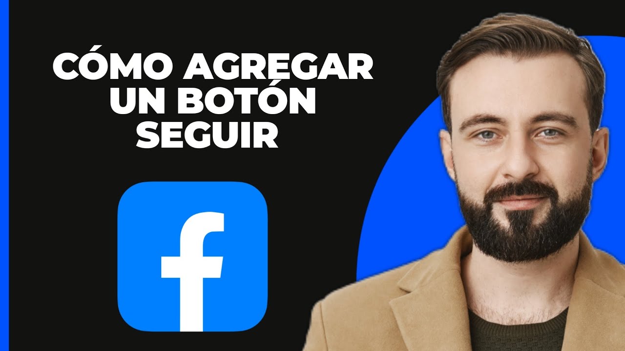 Cómo añadir un botón de seguir a tu página de Facebook (Nueva forma ...
