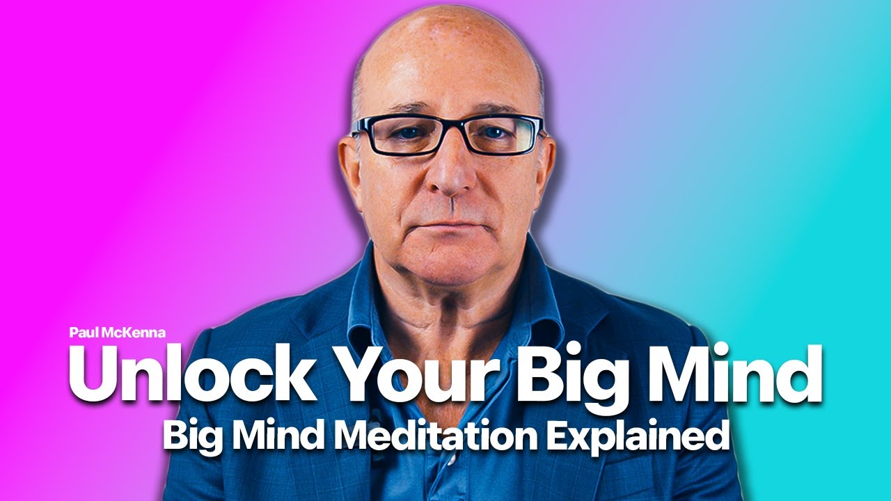 The Big Mind Meditation | Paul McKenna Official - YouTube