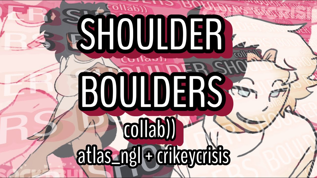SHOULDER BOULDERS! animation meme👎 - YouTube