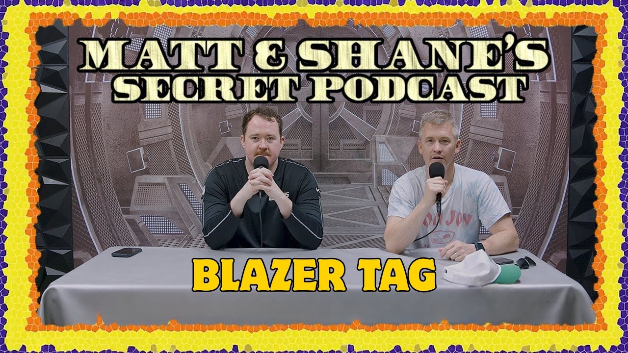 Blazer Tag | Matt and Shane's Secret Podcast - YouTube