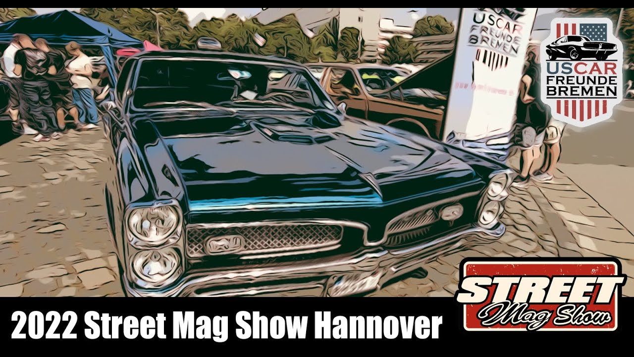Street Mag Show Hannover - 2022 - Aftermovie - US Car Freunde Bremen ...