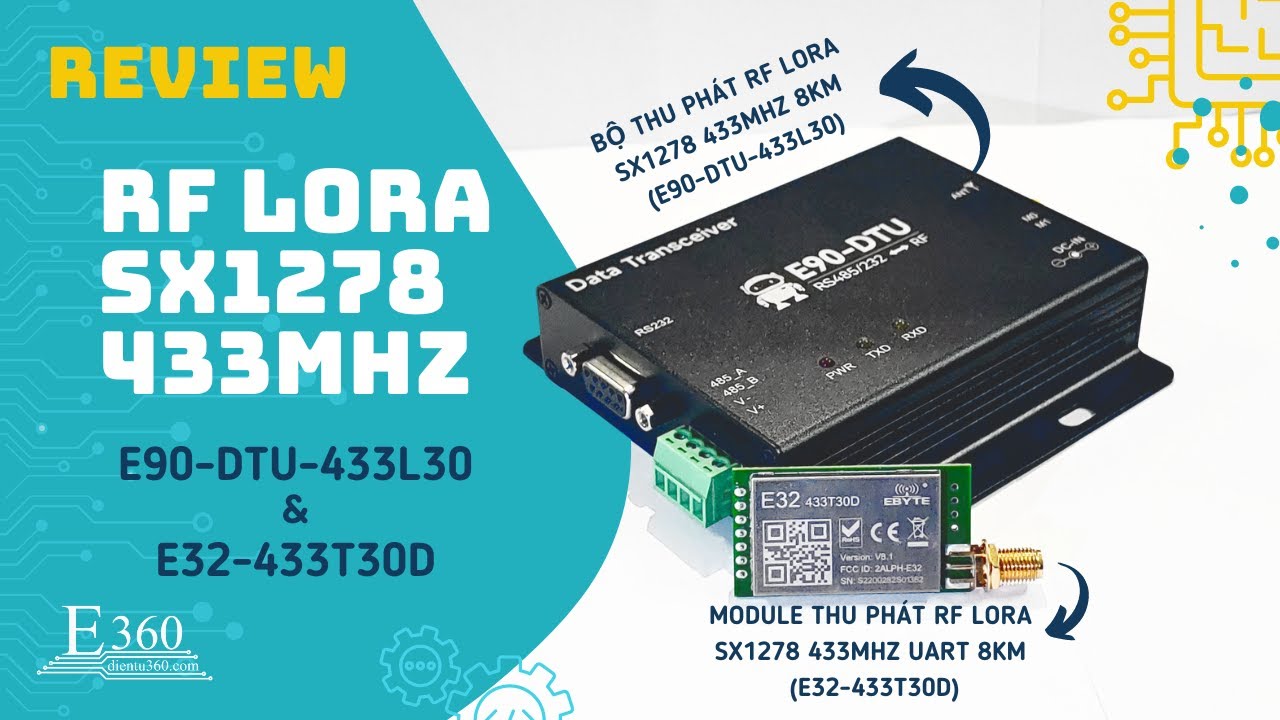 [REVIEW] BỘ THU PHÁT LORA E90-DTU-433L30 & MODULE LORA E32-433T30D ...