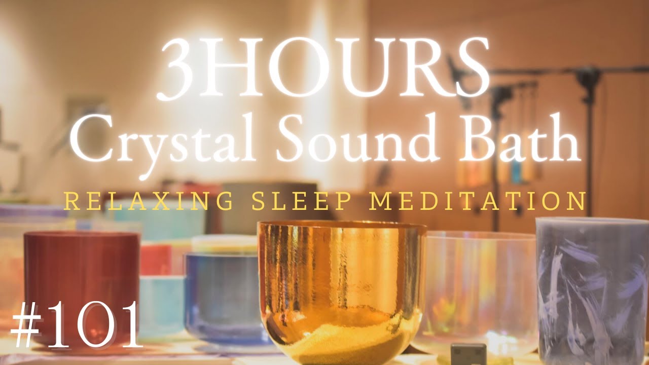 3hours Crystal Sound Bath No.101 - Alchemy Crystal Bowls Healing for ...