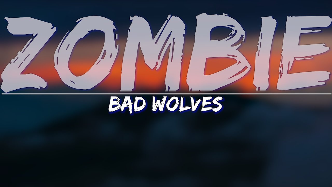 Bad Wolves - Zombie (Lyrics) - Full Audio, 4k Video - YouTube
