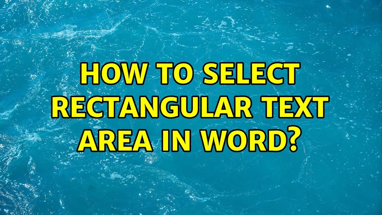 How to select rectangular text area in Word? - YouTube