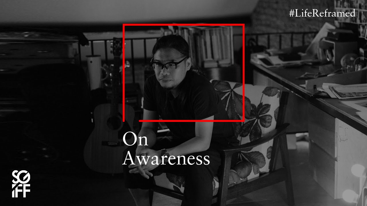 #LifeReframed | PANN LIM: On Awareness | SGIFF 2014 - YouTube