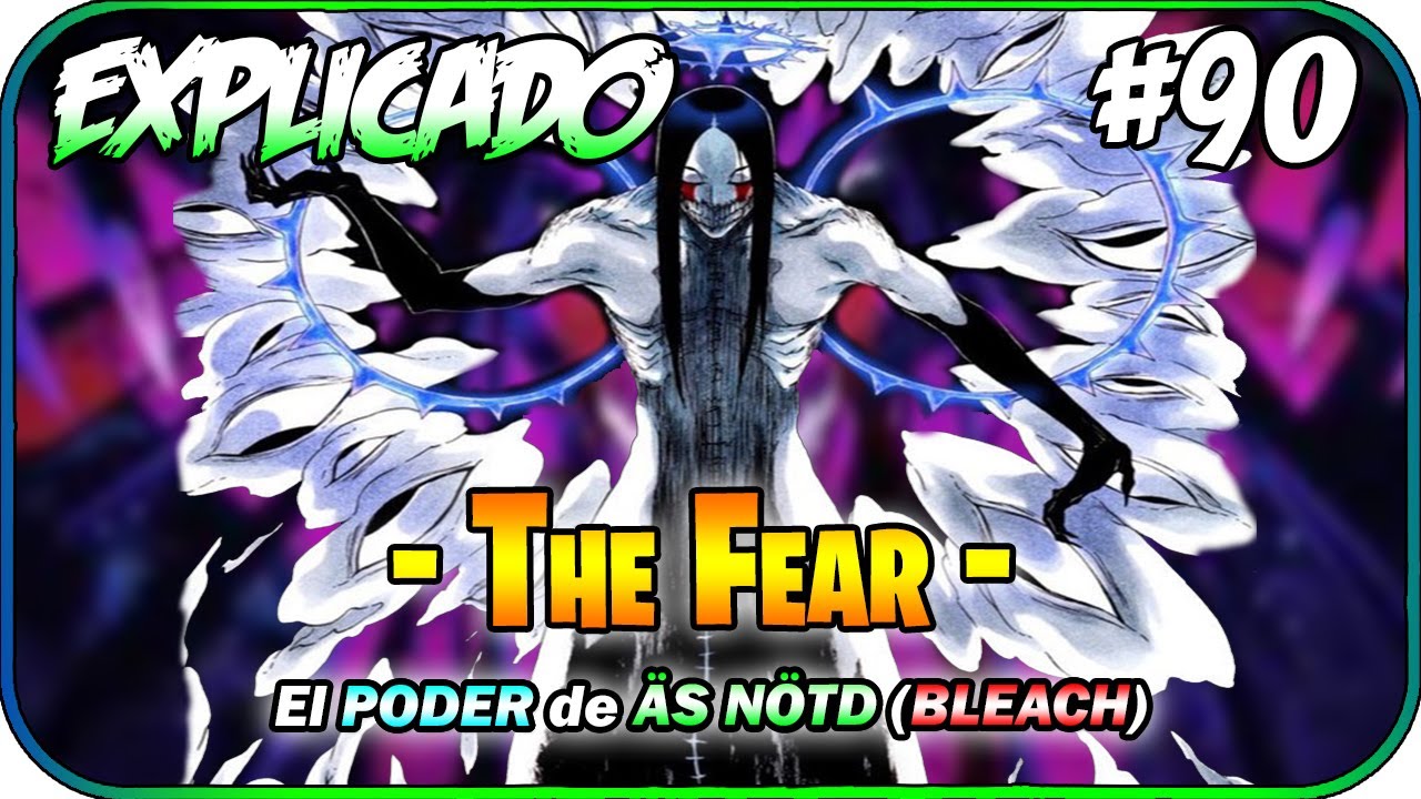 El PODER de ÄS NÖDT (THE FEAR) - "Explicado" | POWERPEDIA (Bleach) #90 ...